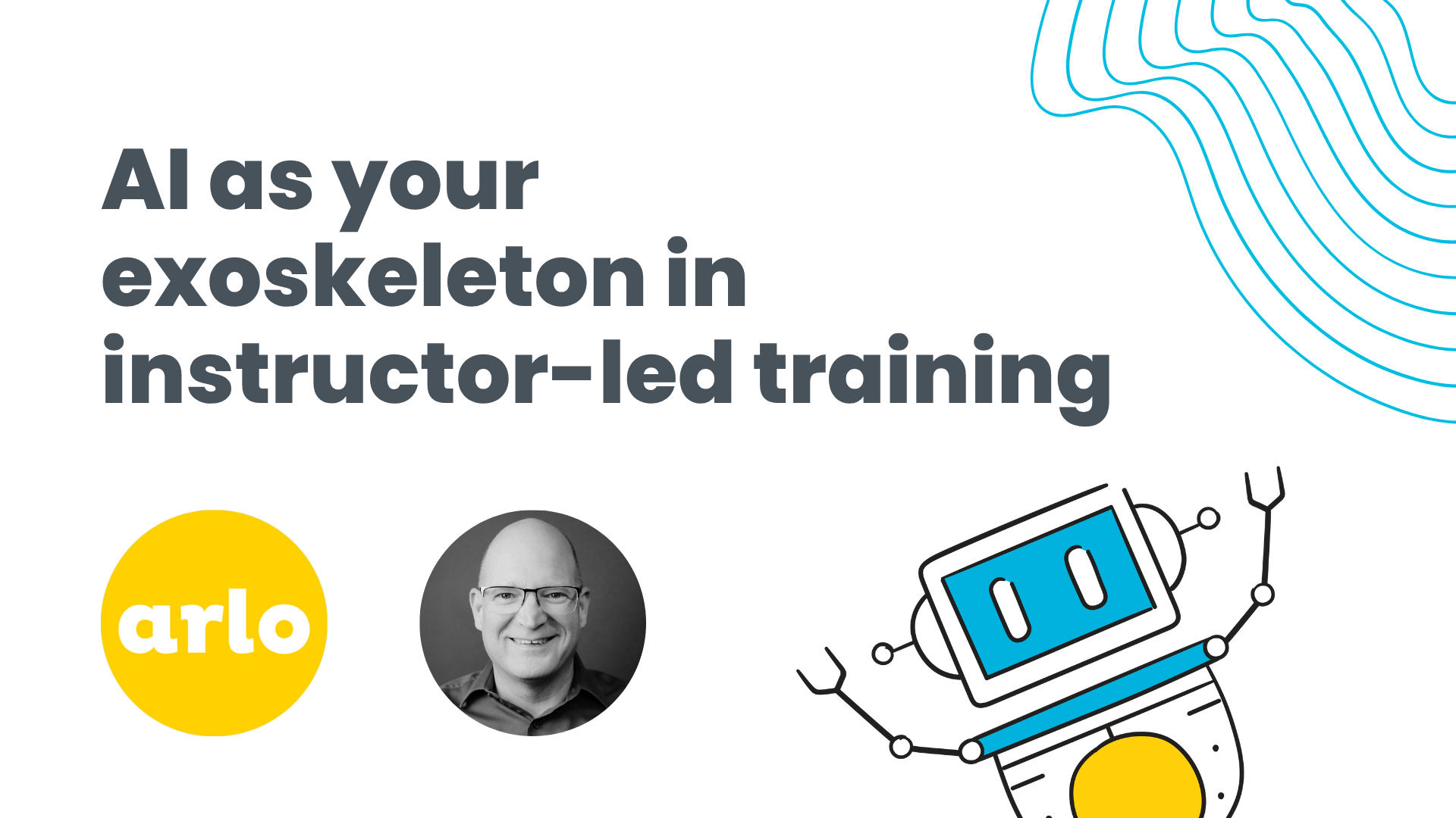 [Video] [Webinar] AI as your exoskeleton in instructor-led training - Arlo Training Management ...